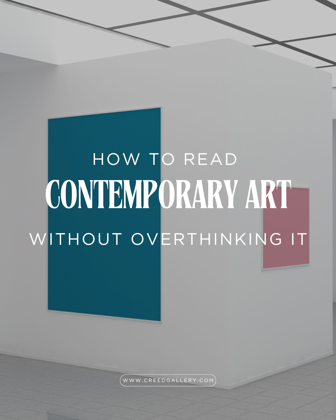 How to Read Contemporary Art Without Overthinking It – Creed Gallery
